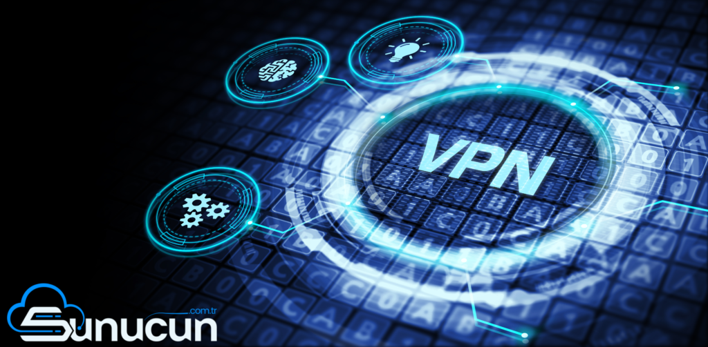 VPN Nedir? VPN Nasıl Kullanılır? - Sunucun