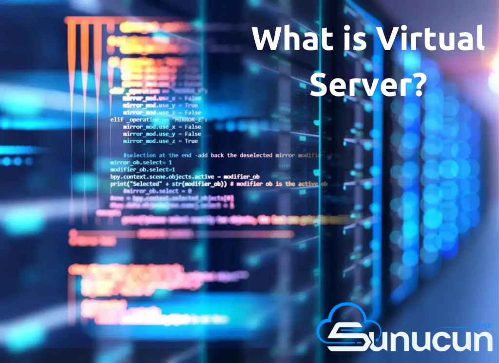 Virtual Server: 5 Key Advantages And Use Cases - Sunucun